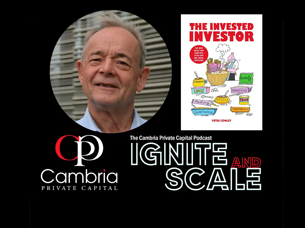 Ignite & Scale: with Tech Entrepreneur and Angel Investor Peter Cowley ...